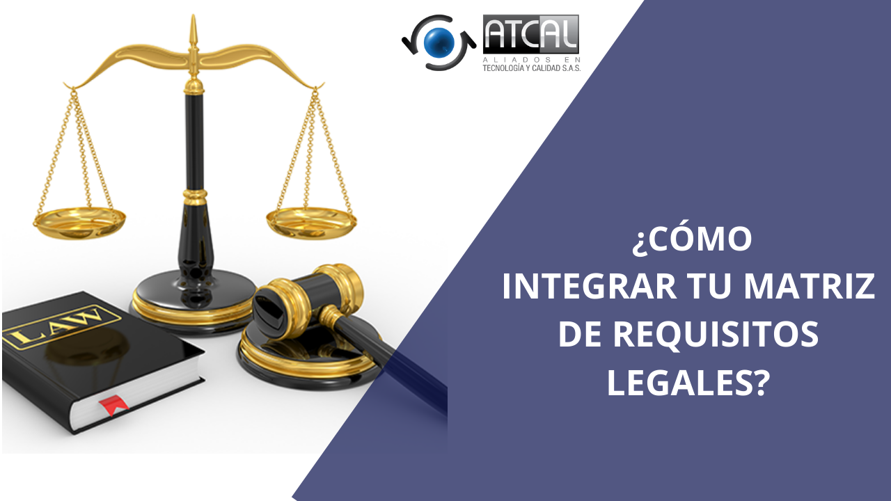 ¿Cómo integrar tu matriz de requisitos legales? – IMPLEMENTANDO SGI