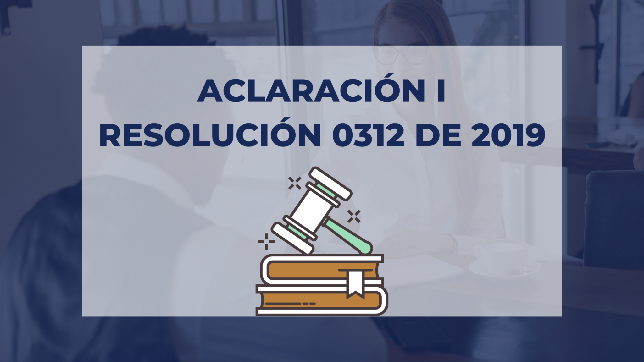 ACLARACIÓN I RESOLUCIÓN 0312 DE 2019 - IMPLEMENTANDO SGI