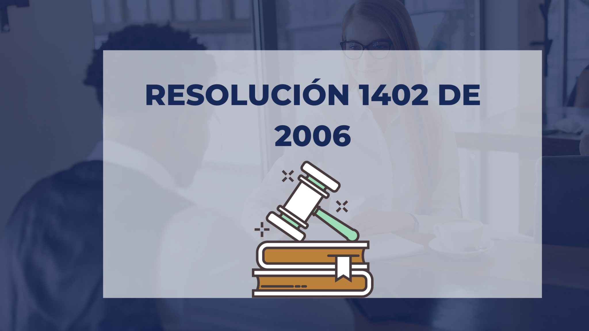RESOLUCIÓN 1402 DE 2006 - IMPLEMENTANDO SGI RESOLUCIÓN 1402 DE 2006 - IMPLEMENTANDO SGI