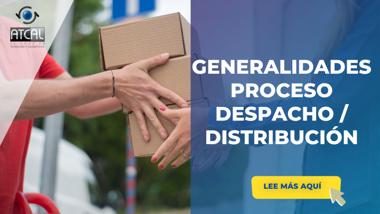 GENERALIDADES PROCESO DESPACHO / DISTRIBUCIÓN - IMPLEMENTANDO SGI